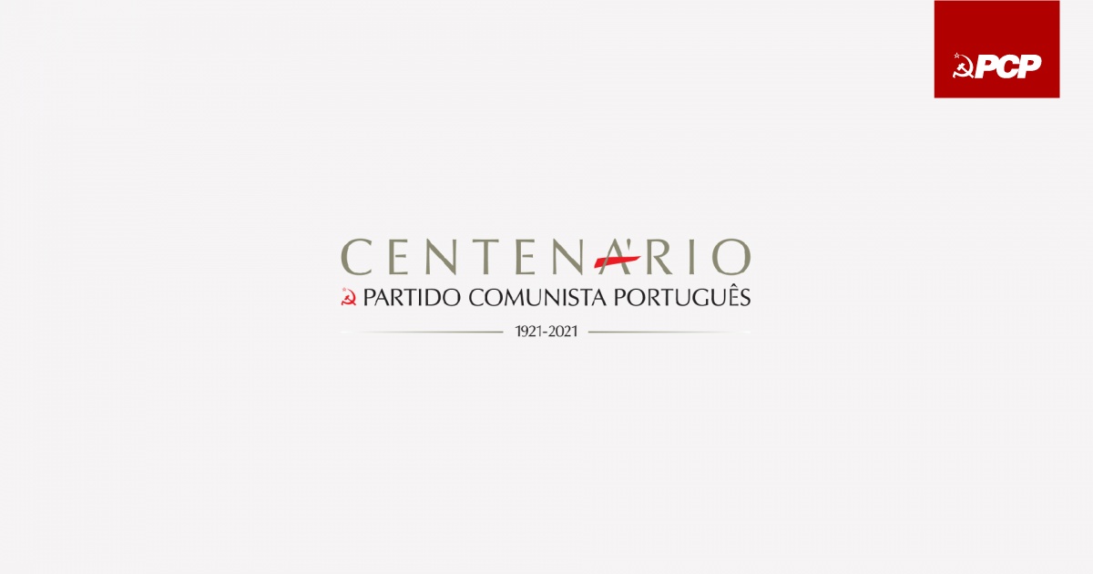 1921-2021 - Centenário do Partido Comunista Português | Partido ...